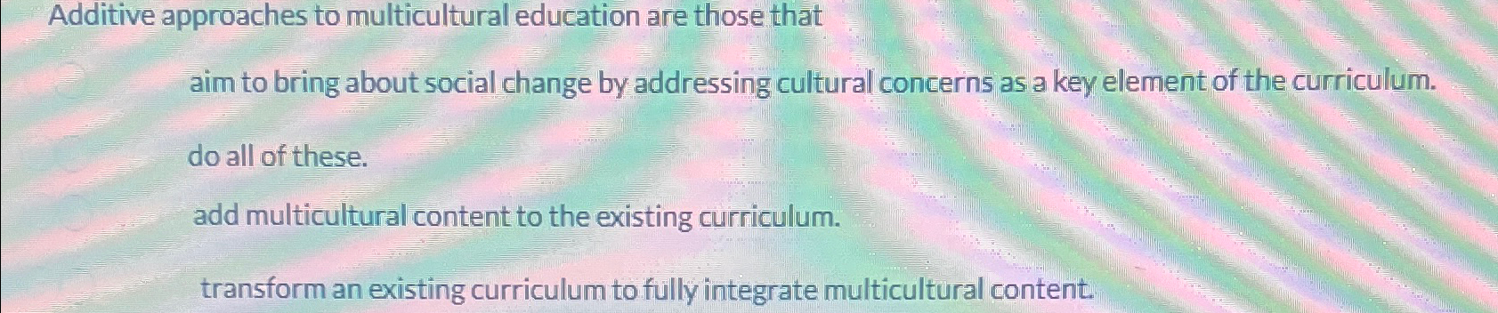 Solved Additive Approaches To Multicultural Education Are