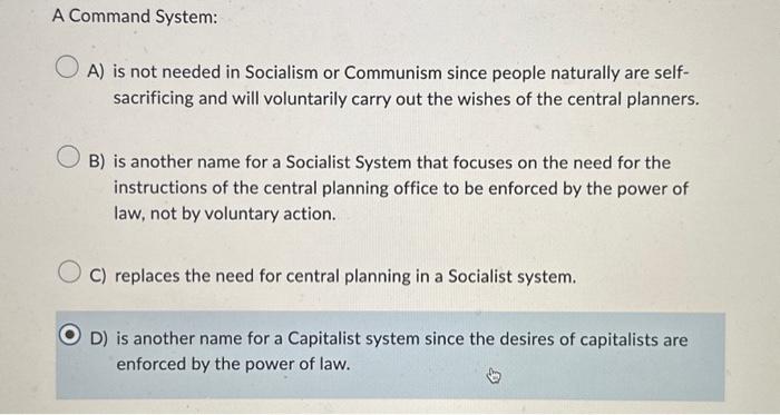 Solved A Command System: A) is not needed in Socialism or | Chegg.com