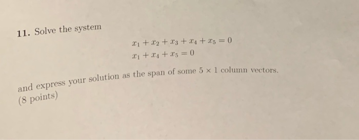 Solved 11. Solve the system 21 + x2 + x3 + 24 + x3 = 0 x1 + | Chegg.com