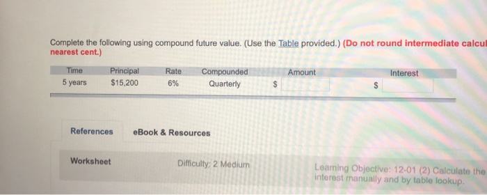 Solved Complete the following using compound future value. | Chegg.com