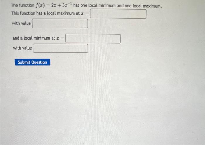 Solved The function f(x)=2x+3x−1 has one local minimum and | Chegg.com