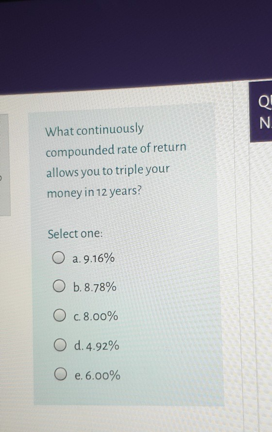 Solved QI N. What continuously compounded rate of return | Chegg.com