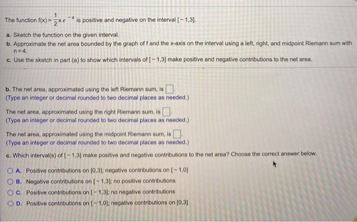 Solved 1 The function f(x) = axe is positive and negative on | Chegg.com