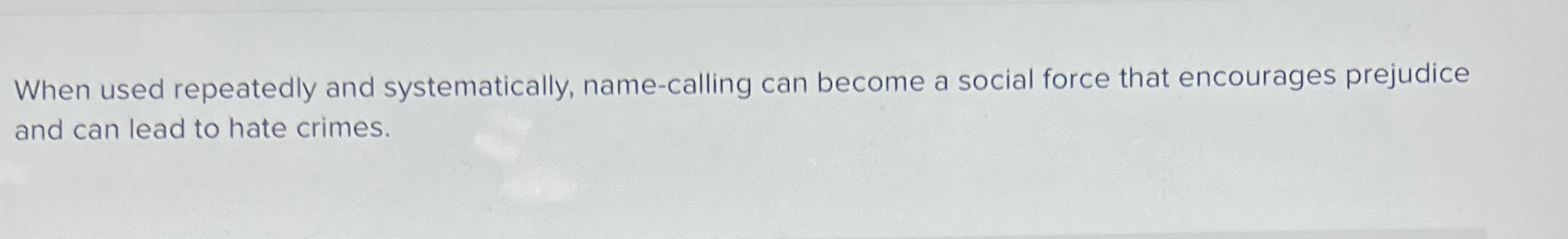 Solved When used repeatedly and systematically, name-calling | Chegg.com