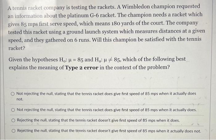 Solved A tennis racket company is testing the rackets. A | Chegg.com