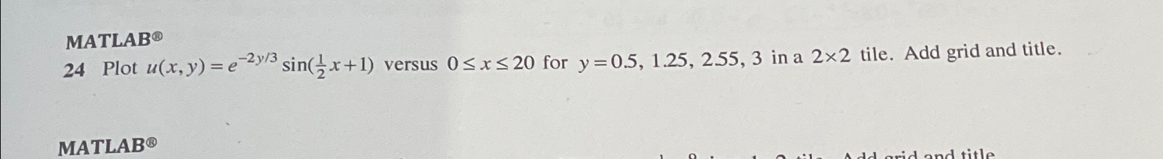 Solved MATLAB ?®24 ﻿Plot u(x,y)=e-2y3sin(12x+1) ﻿versus | Chegg.com