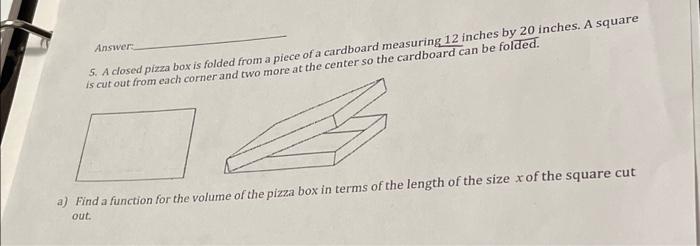 Solved Answer: 5. A closed pizza box is folded from a piece | Chegg.com