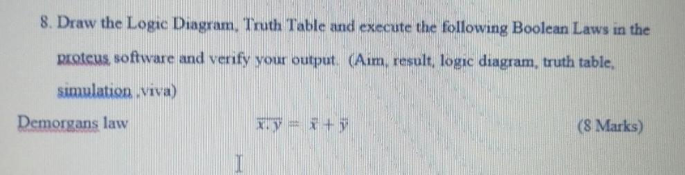 Solved 8. Draw the Logic Diagram, Truth Table and execute | Chegg.com