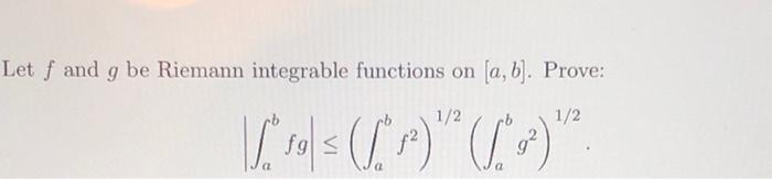 Solved Let f and g be Riemann integrable functions on [a, | Chegg.com