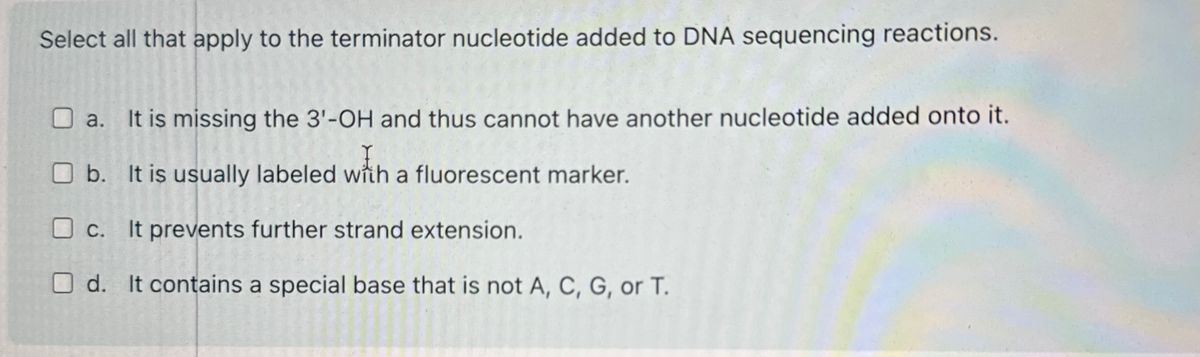 Solved Select all that apply to the terminator nucleotide | Chegg.com