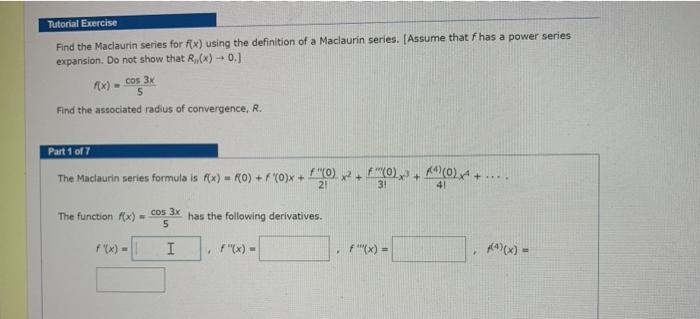Solved Tutorial Exercise Find the Maclaurin series for fx) | Chegg.com