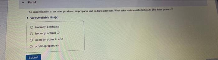 Solved Part A The saponification of an este produced | Chegg.com
