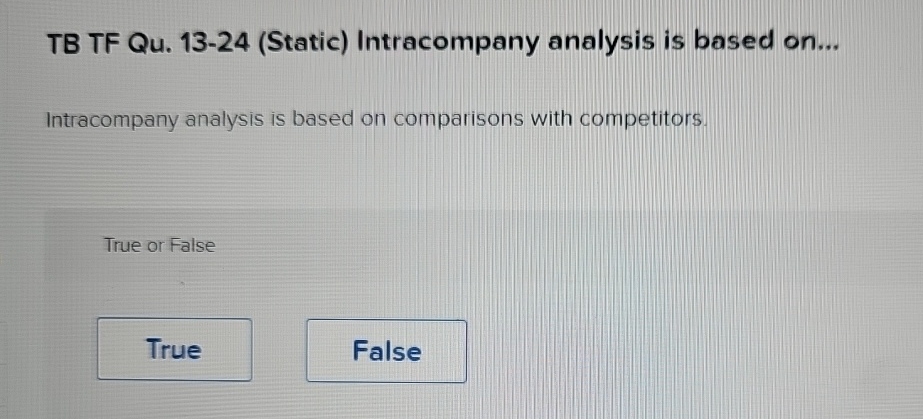 Solved Tb Tf Qu 13 24 Static ﻿intracompany Analysis Is