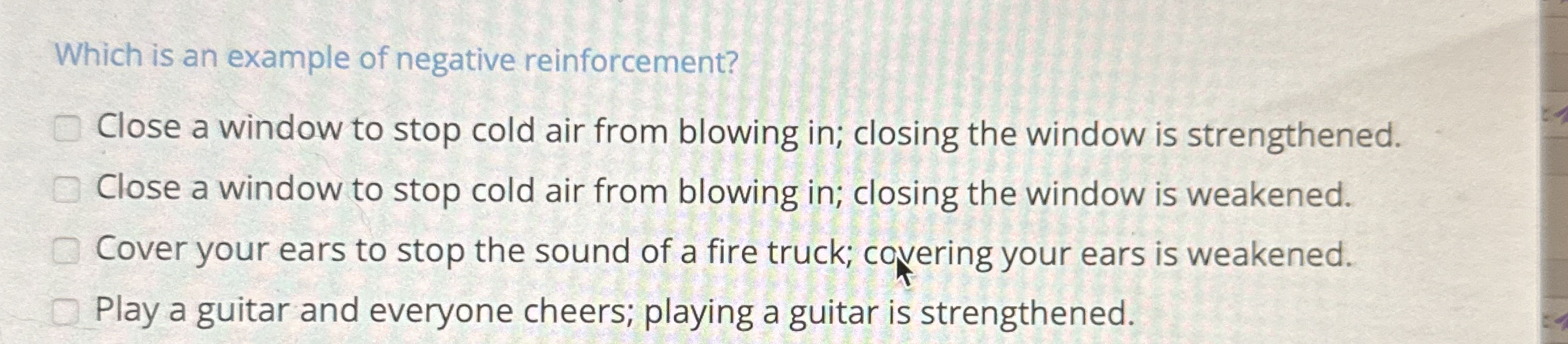 Solved Which is an example of negative reinforcement?Close a | Chegg.com