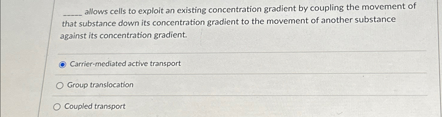 Solved allows cells to exploit an existing concentration | Chegg.com