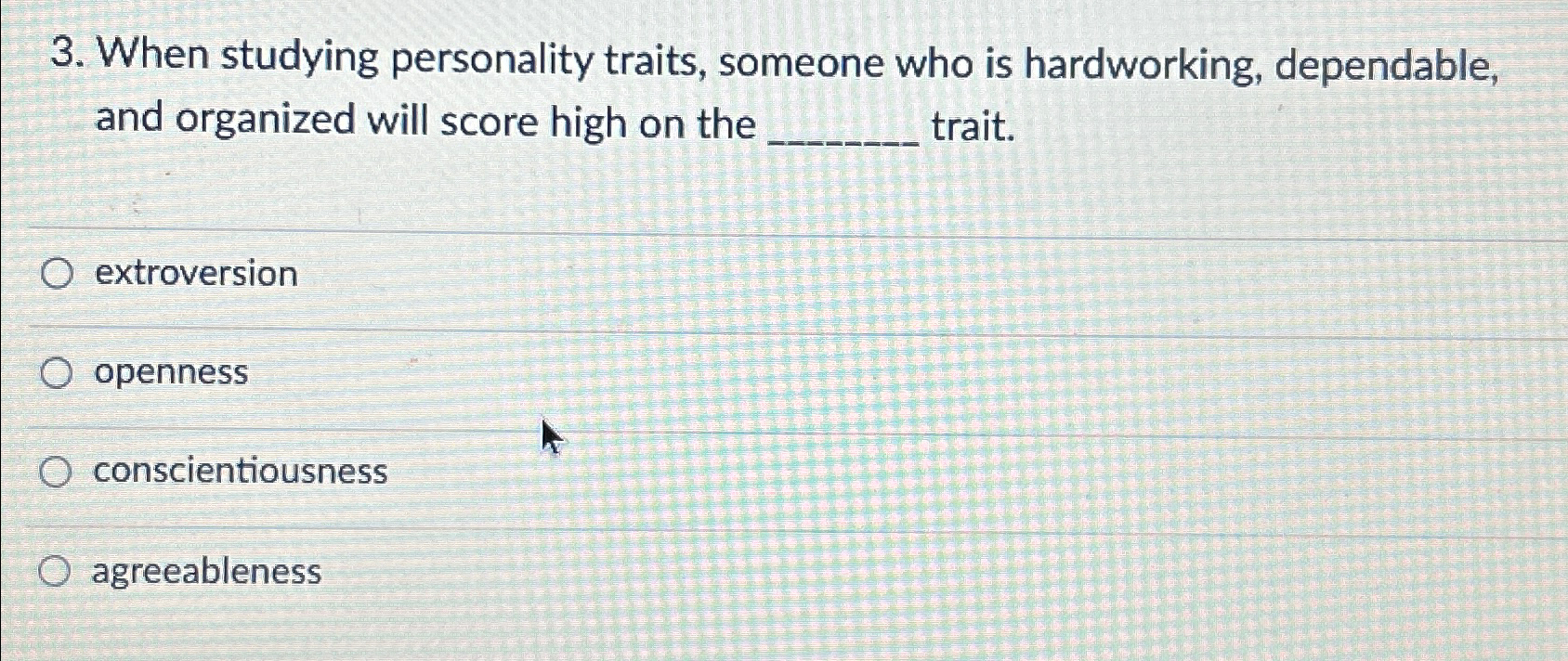Solved When studying personality traits, someone who is | Chegg.com