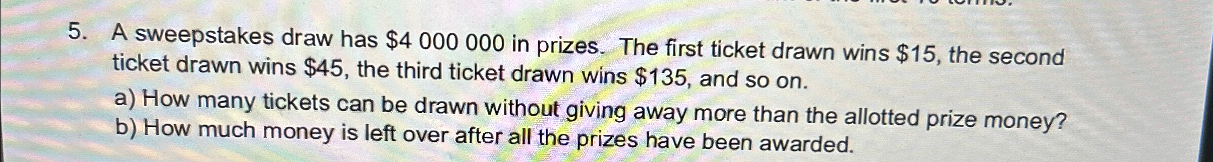 Solved A sweepstakes draw has $4000000 ﻿in prizes. The first | Chegg.com