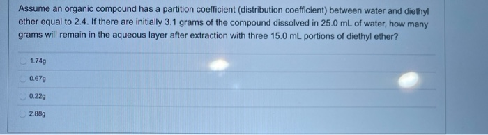 Solved Assume an organic compound has a partition | Chegg.com