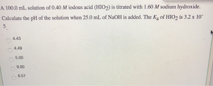 Solved A 100.0 mL solution of 0.40 M iodous acid (HIO2) is | Chegg.com