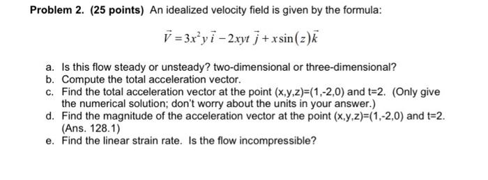 Solved Problem 2. (25 points) An idealized velocity field is | Chegg.com