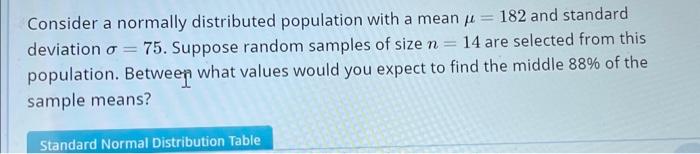 Solved Consider a normally distributed population with a | Chegg.com