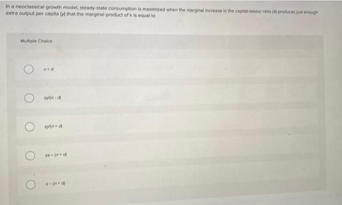 Solved In a neoclassical growth model, steady-state | Chegg.com