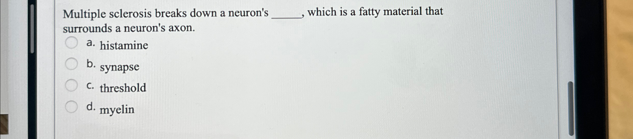 Solved Multiple sclerosis breaks down a neuron's q, ﻿which | Chegg.com