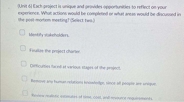 Solved (Unit 6) Each project is unique and provides | Chegg.com