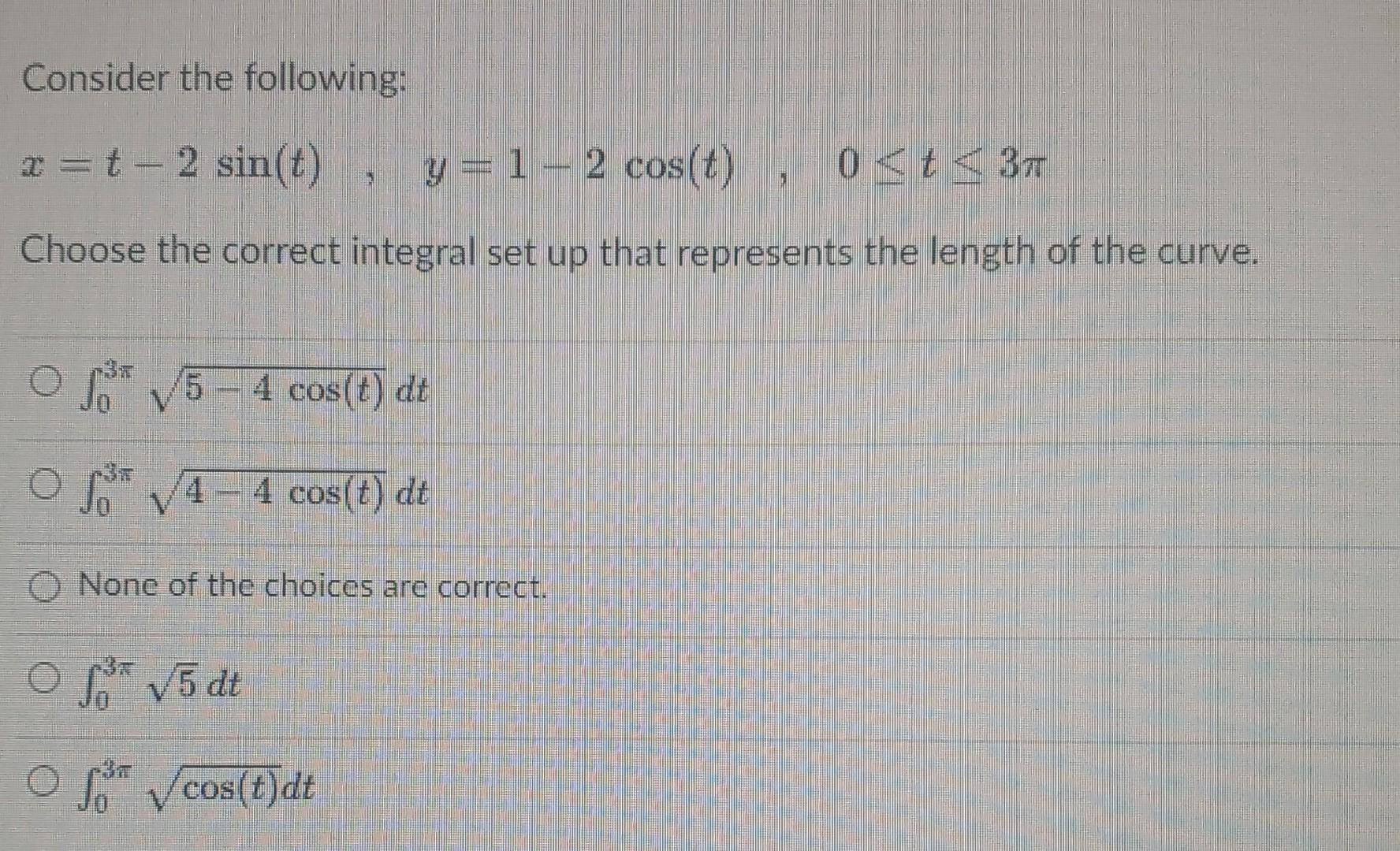Solved Consider the following: =t-2 sin(t) y=1 – 2 cos(t) 0 | Chegg.com