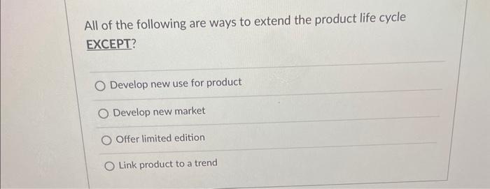 Solved All of the following are ways to extend the product | Chegg.com