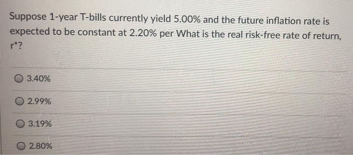 Solved Suppose 1-year T-bills currently yield 5.00% and the | Chegg.com Solved Suppose 1-year T-bills currently yield 5.00% and the | Chegg.com