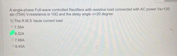 Solved A single-phase Full-wave controlled Rectifiers with | Chegg.com