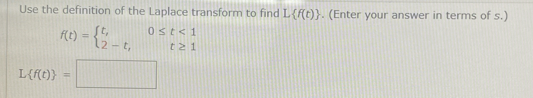 Solved Use the definition of the Laplace transform to find | Chegg.com