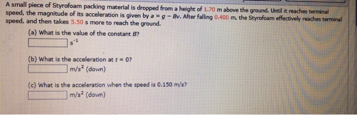 Solved A small piece of Styrofoam packing material is | Chegg.com