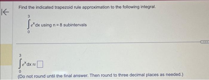 Solved K Find the indicated trapezoid rule approximation to | Chegg.com
