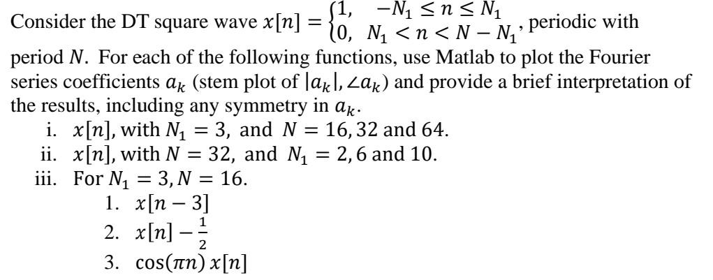 Consider the DT square wave x[n]={1,0,−N1≤n≤N1N1 | Chegg.com