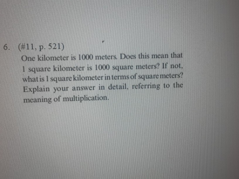 Solved 6. (#11, p. 521) One kilometer is 1000 meters. Does | Chegg.com