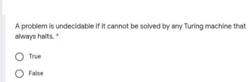Solved A problem is undecidable if it cannot be solved by | Chegg.com