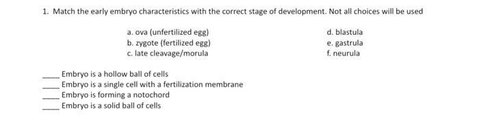 Solved 1. Match the early embryo characteristics with the | Chegg.com