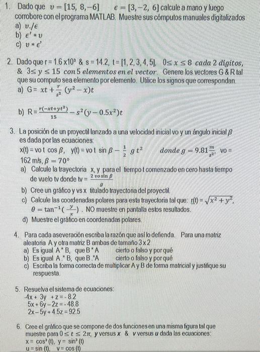 Solved 1. Dado que v=[15,8,−6]ϵ=[3,−2,6] calcule a mano y | Chegg.com