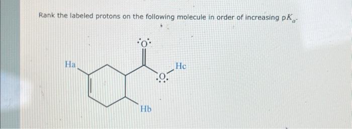 Solved Rank the labeled protons on the following molecule in | Chegg.com