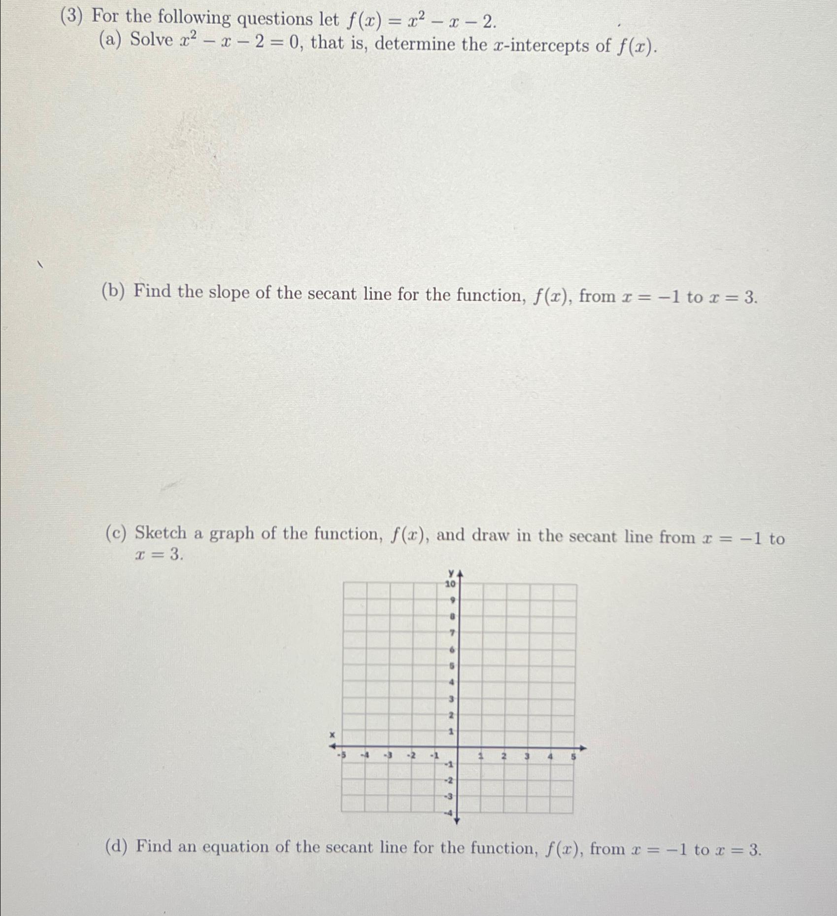 Solved (3) ﻿For the following questions let f(x)=x2-x-2.(a) | Chegg.com