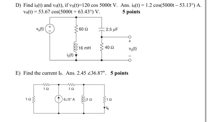 Solved D) Find i0(t) and v0(t), if vs(t)=120cos5000tV. Ans. | Chegg.com