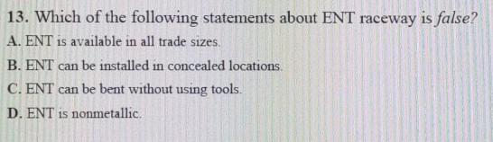 Solved 13. Which of the following statements about ENT | Chegg.com