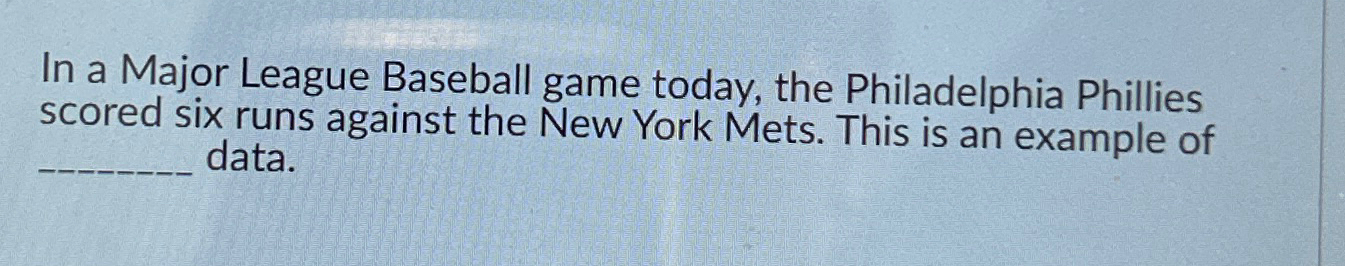 Solved In a Major League Baseball game today, the | Chegg.com