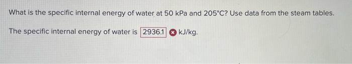 Solved What is the specific internal energy of water at | Chegg.com
