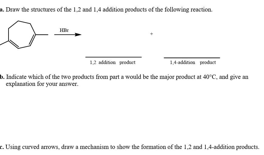 Solved a. Draw the structures of the 1,2 and 1,4 addition | Chegg.com