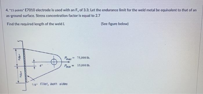 Solved 4.-15 points" E7010 electrode is used with an F of | Chegg.com