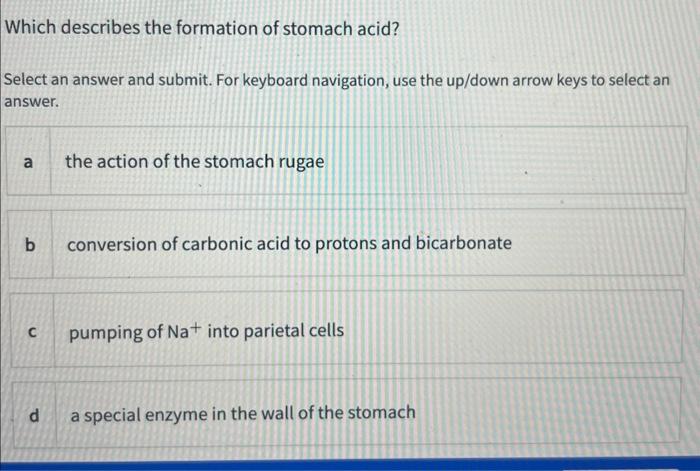 [Solved]: Which describes the formation of stomach acid? Se