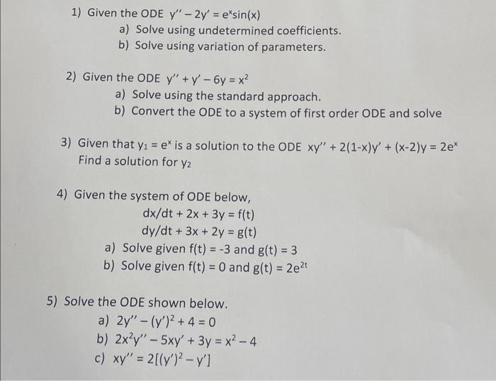 Solved 1) Given the ODE y′′−2y′=exsin(x) a) Solve using | Chegg.com